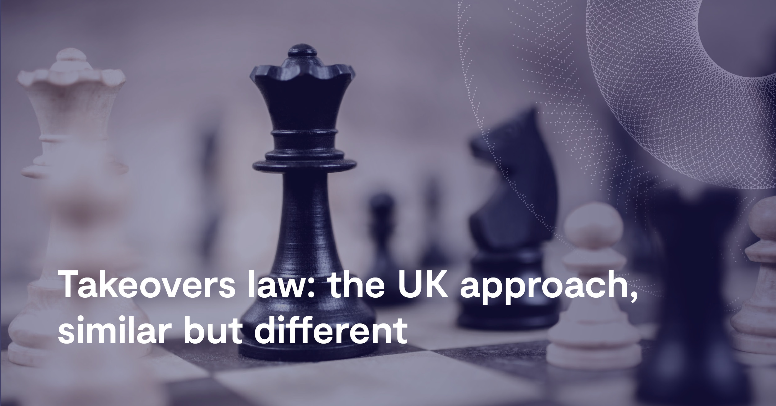 Chapman Tripp | Takeovers law: the UK approach, similar but different