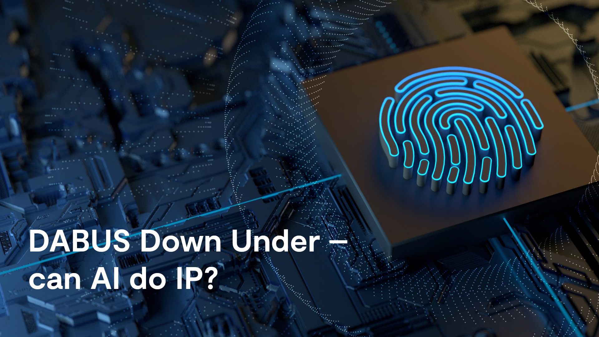 Chapman Tripp | DABUS Down Under – can AI do IP?
