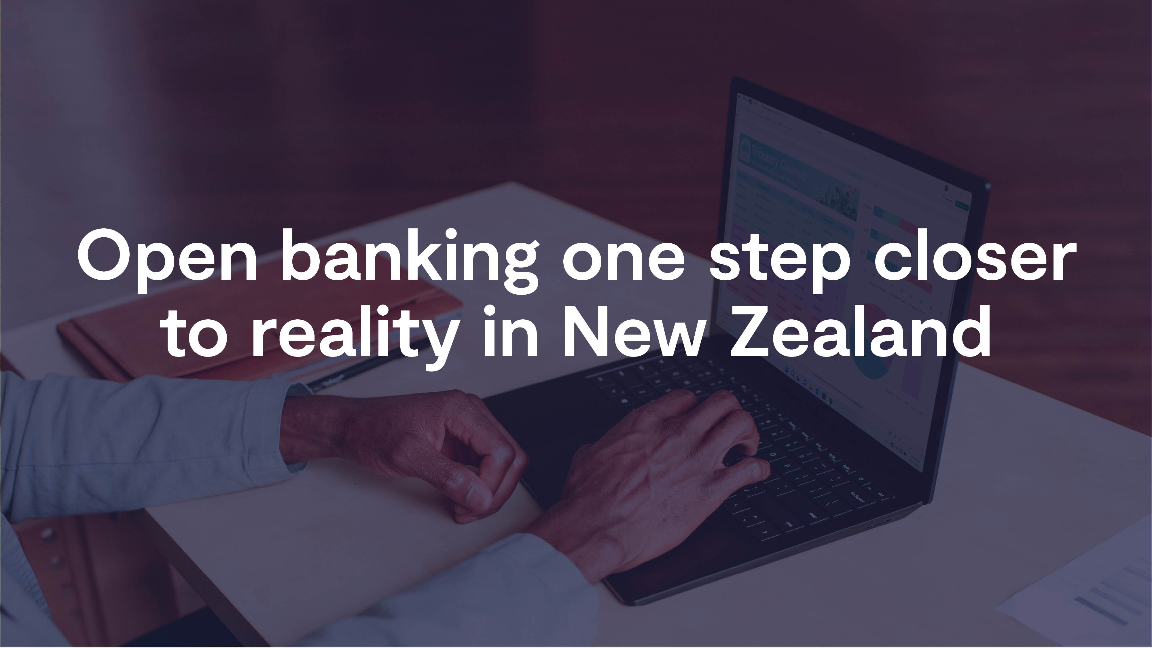 Chapman Tripp | Open banking one step closer to reality in New Zealand