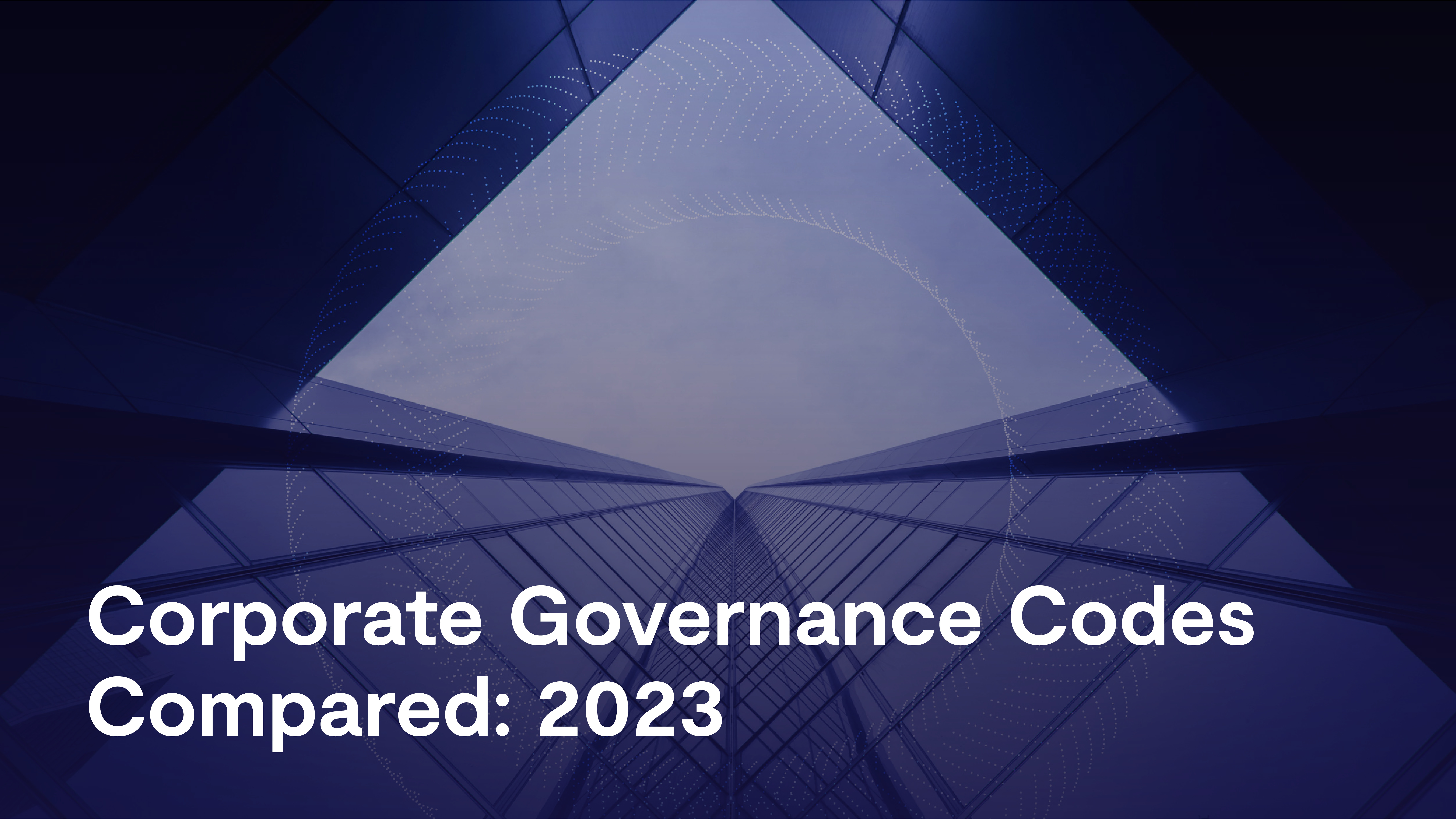 Chapman Tripp | Corporate Governance Codes Compared: 2023