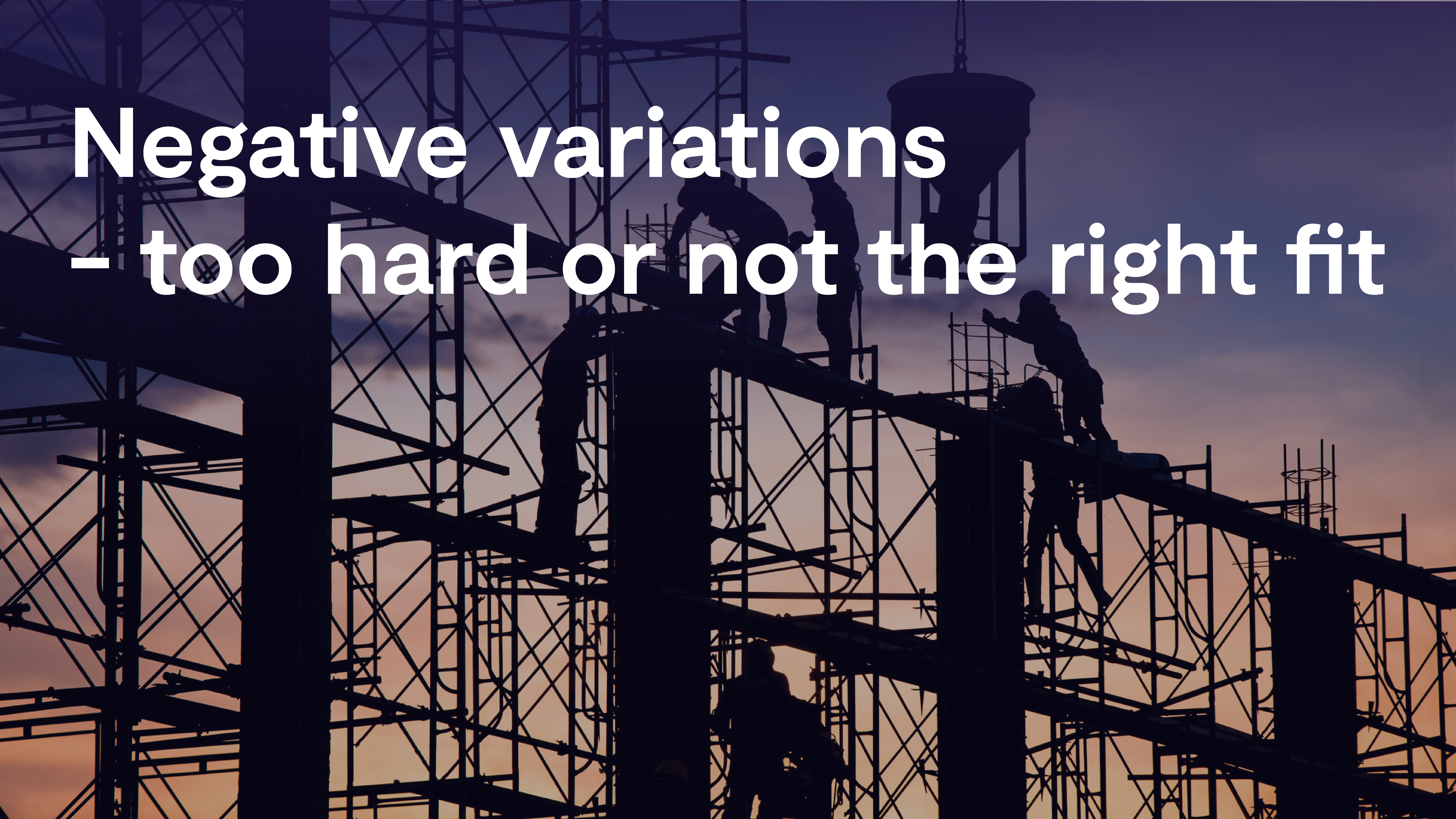 Chapman Tripp | Negative variations - too hard or not the right fit?