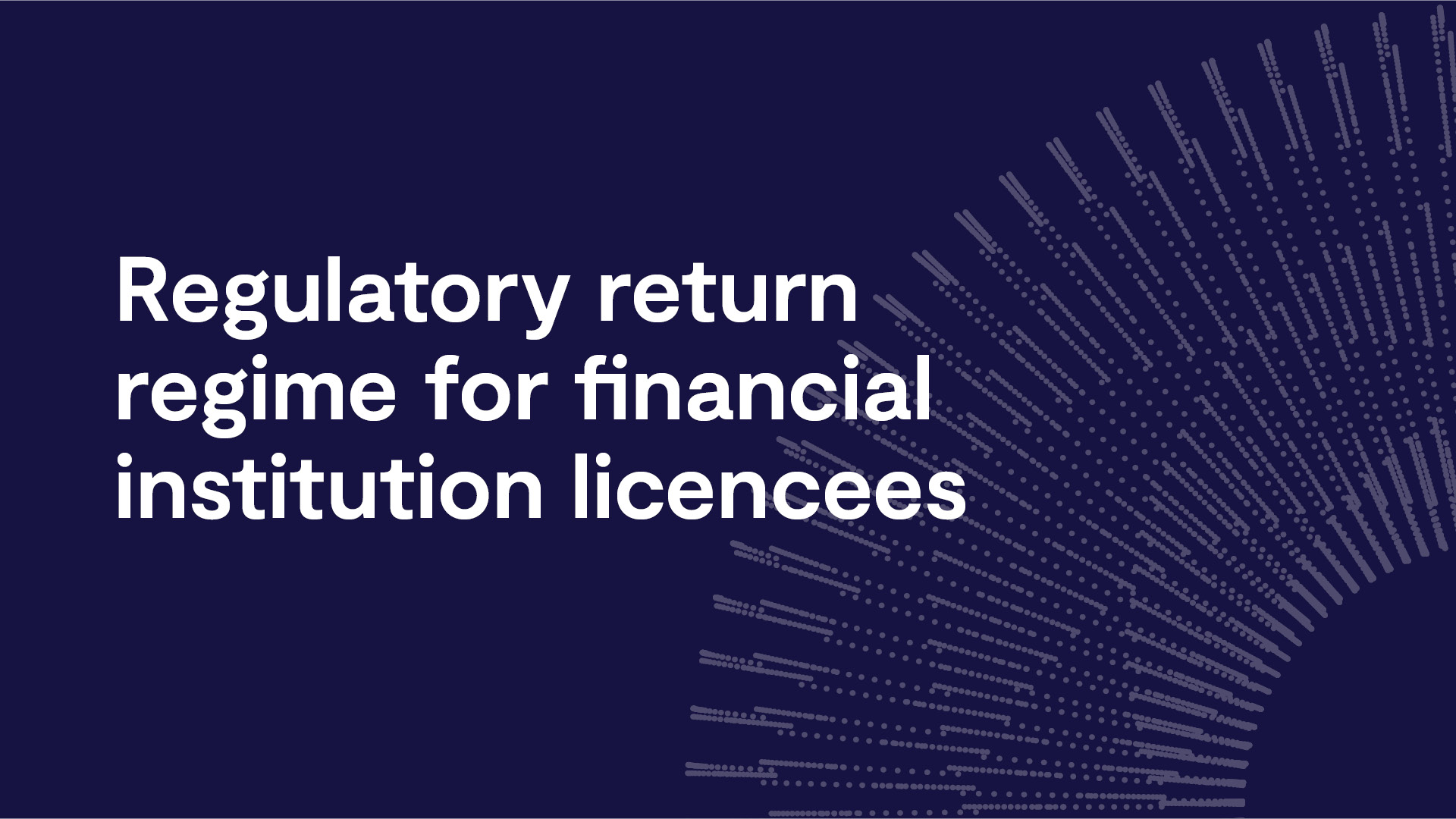 Chapman Tripp | Regulatory return regime for financial institution licensees