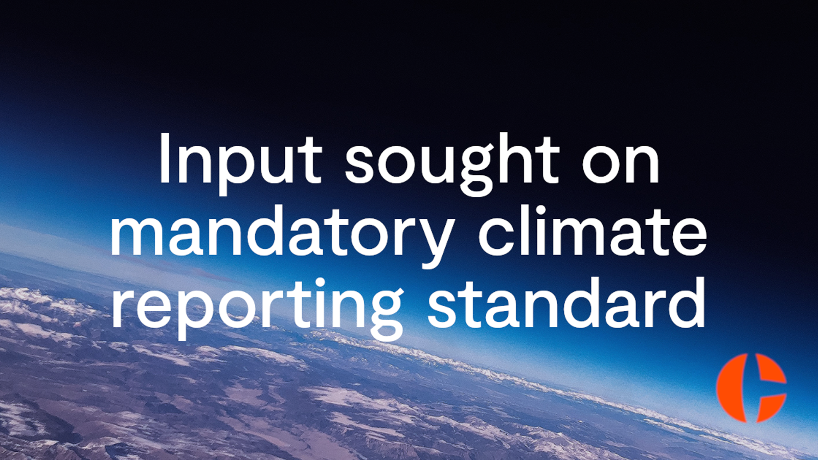 Chapman Tripp Input Sought On Mandatory Climate Reporting Standard